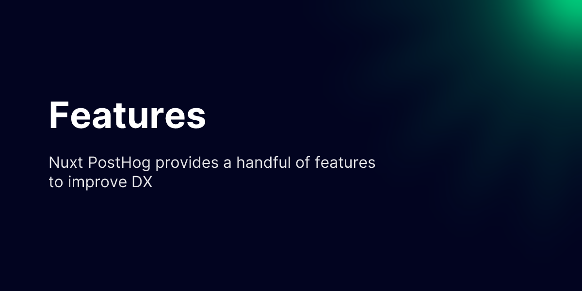 Features - Nuxt PostHog module
